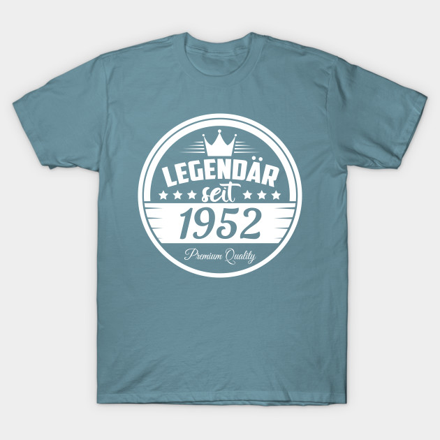 70 Geburtstag Legendär Seit 1952 1972 Legendar T Shirt Sold By